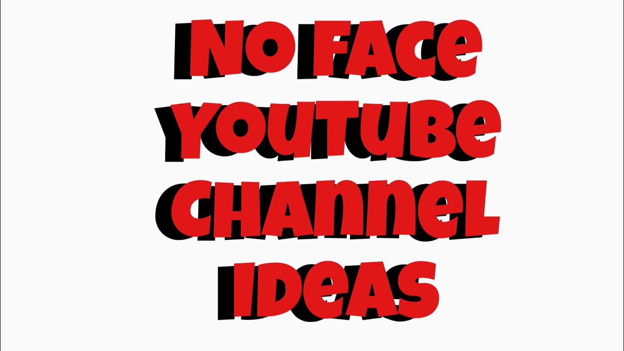 No face without face YouTube channel ideas - YouTube