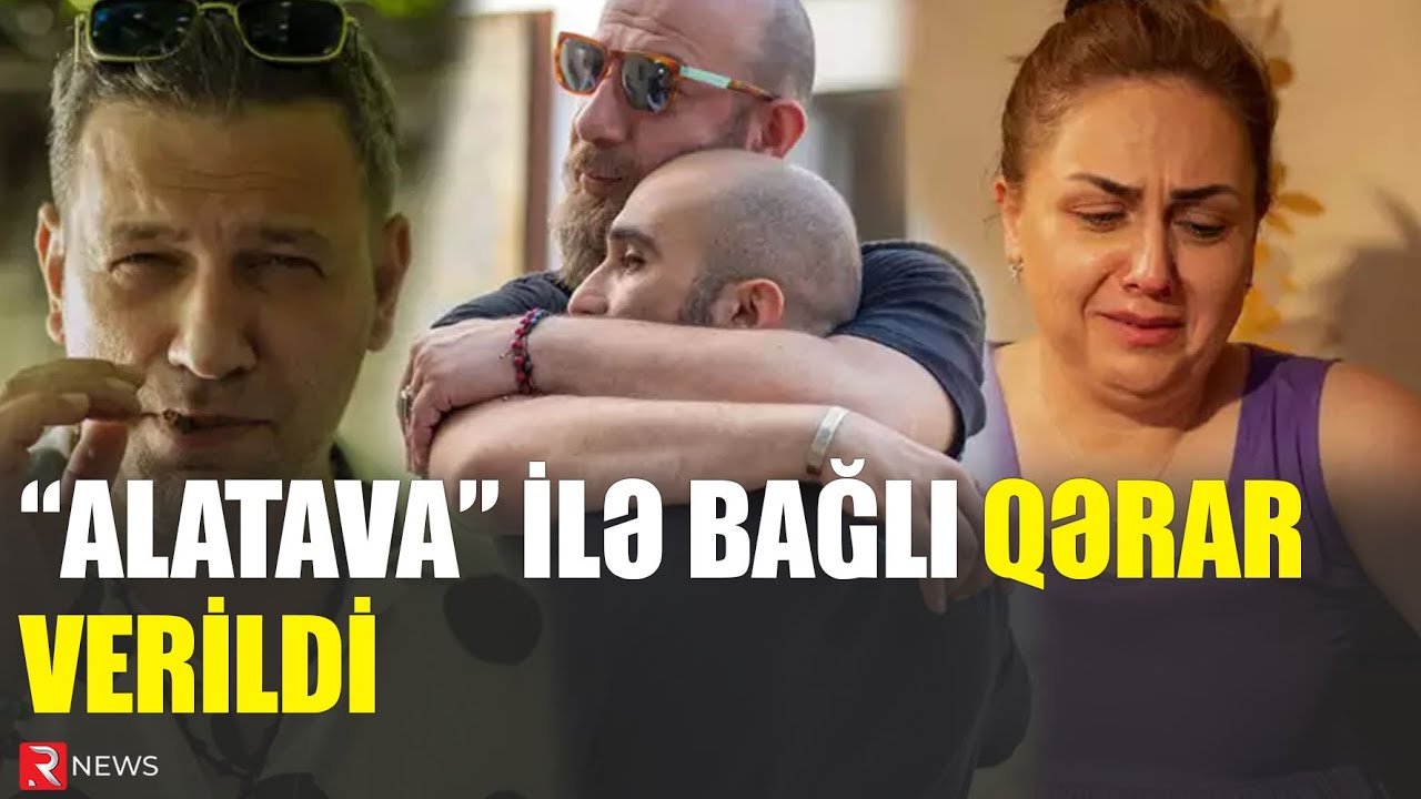 “Alatava” ilə bağlı QƏRAR VERİLDİ - RƏSMİ - RTV - YouTube