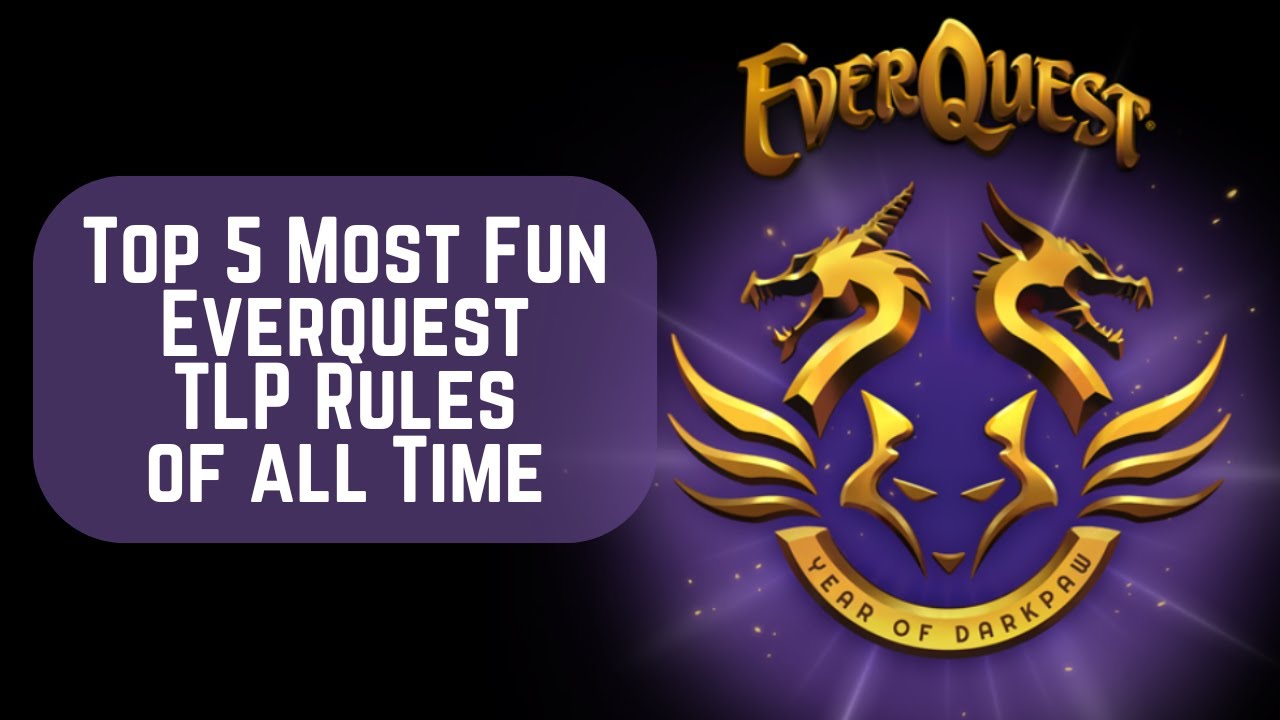 Top 5 Most Fun Everquest TLP Rules of All Time - YouTube