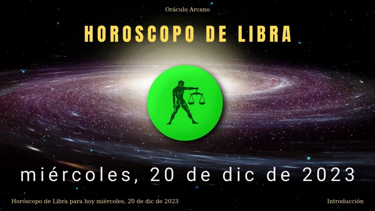 Horóscopo de Libra para hoy miércoles, 20 de dic de 2023 - YouTube