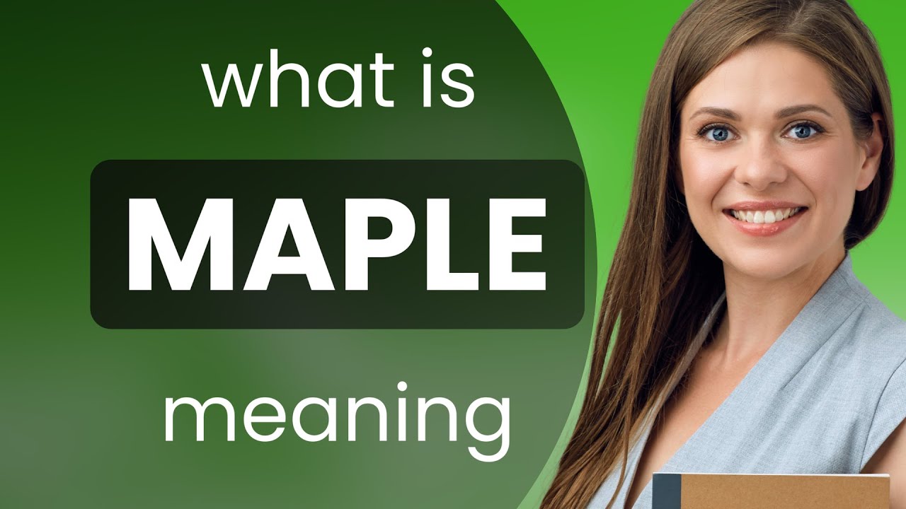 Maple — MAPLE meaning - YouTube