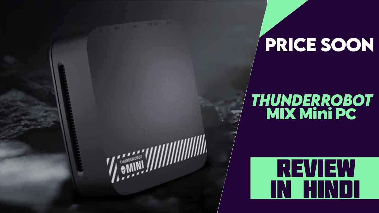 ThunderRobot MIX Mini PC With Intel Core i7, 32GB RAM Launched ...