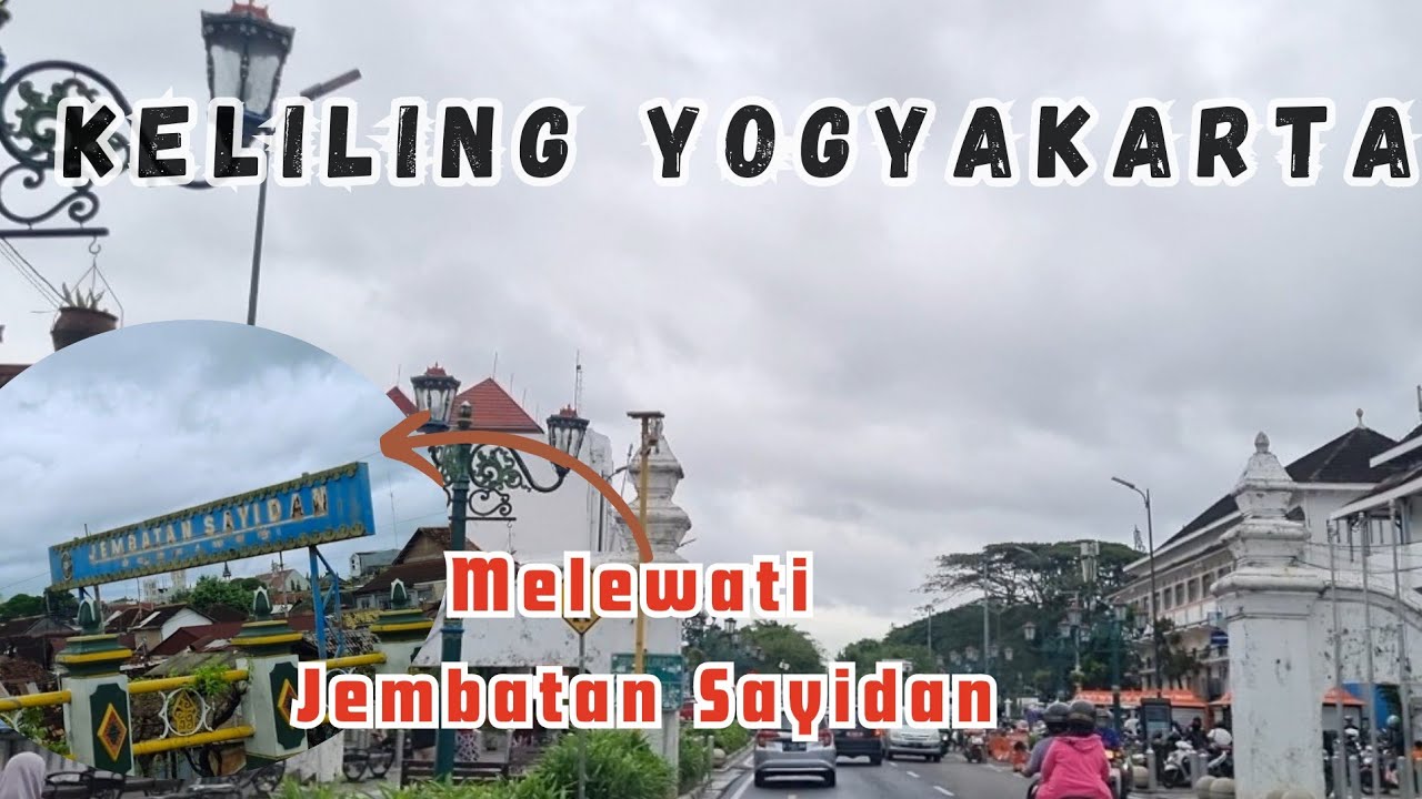 ADA APA DI JOGJA‼️KELILING YOGYAKARTA DAN MELEWATI JEMBATAN SAYIDAN ...
