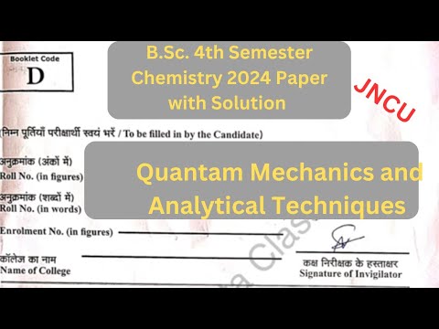 B.Sc. Fourth Semester Chemistry Paper Jncu Ballia 2024 | Quantum ...