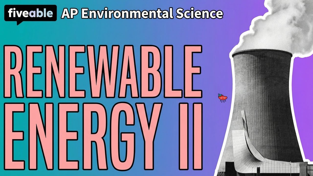 AP Environmental Science - Nuclear & Hydroelectric | Fiveable Cram Archive