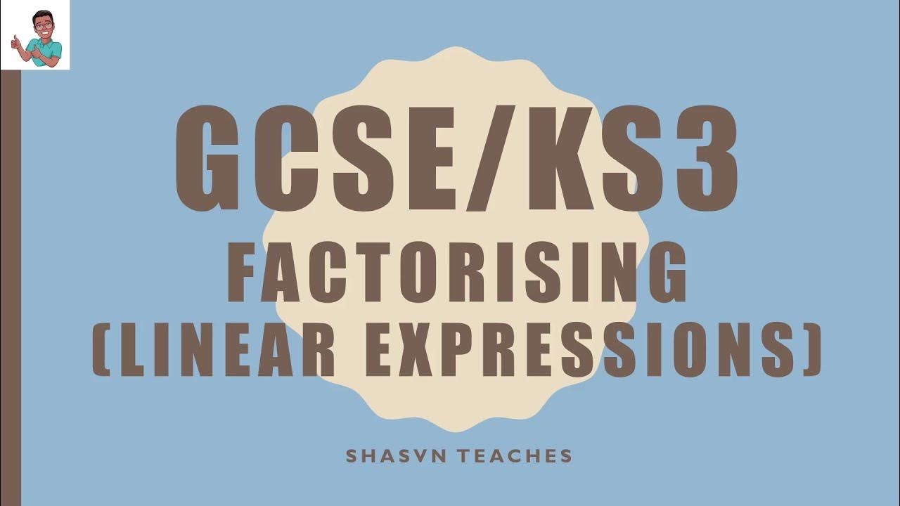 GCSE / KS3 Factorising linear expressions - step by step with practice ...