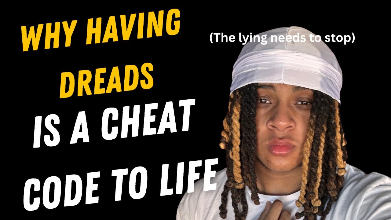 Why Having Dreads IS A Cheat Code To Life (Stop Getting Lied To) - YouTube