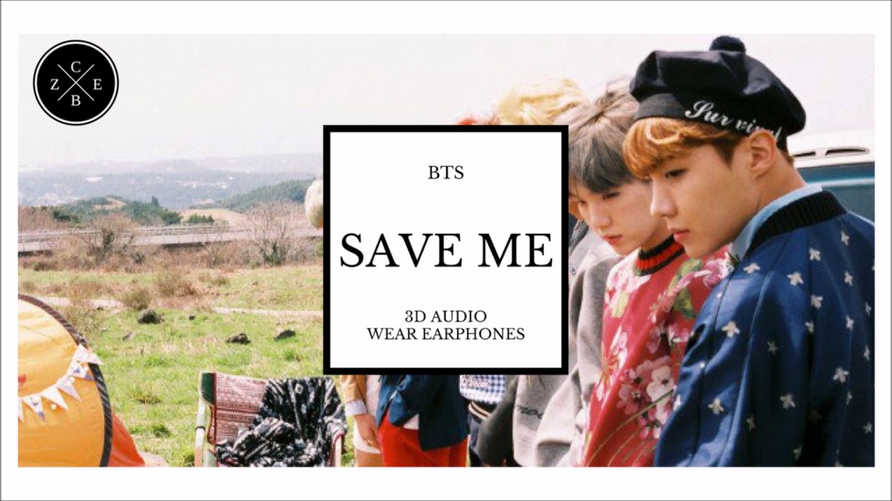 BTS SAVE ME 3D AUDIO [WEAR EARPHONES] - YouTube