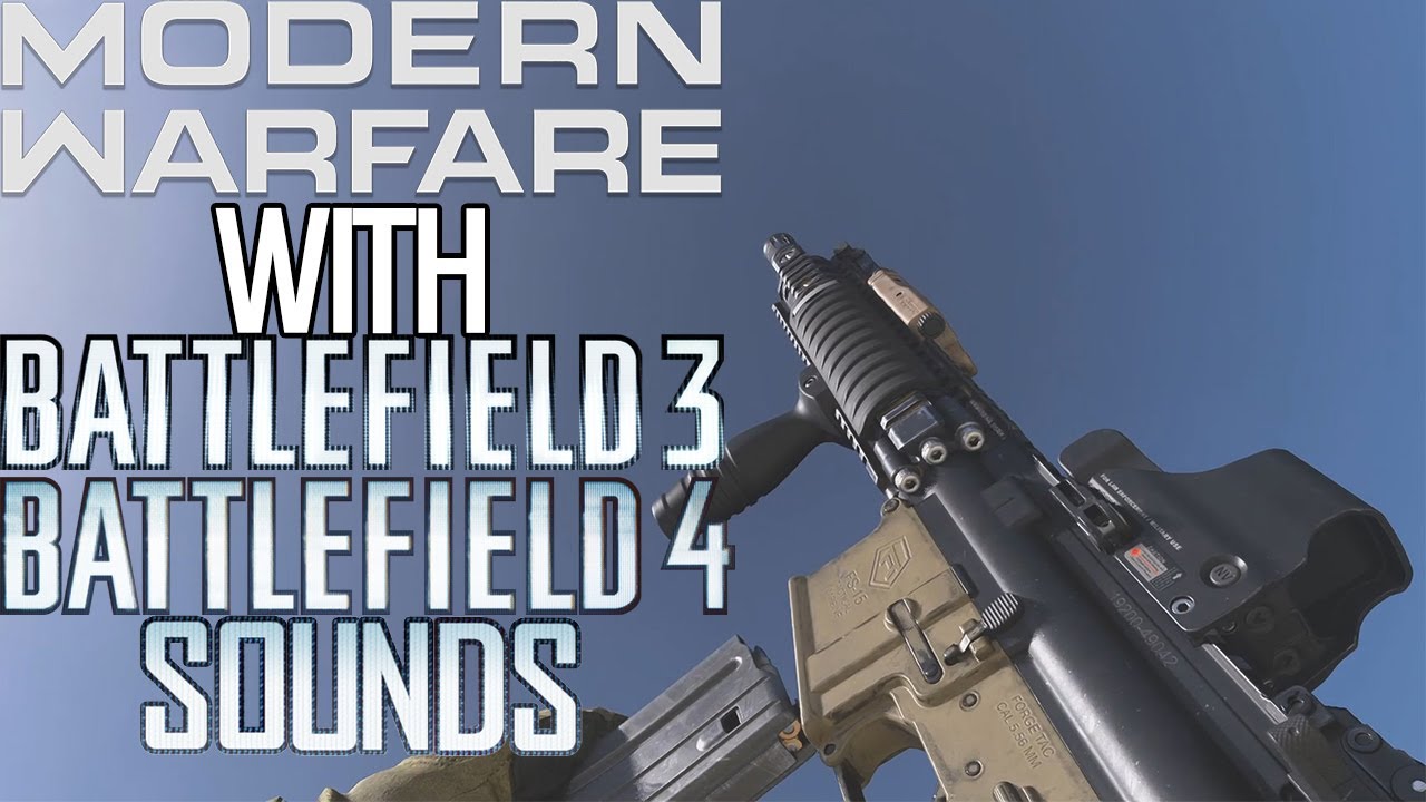 Modern Warfare with Battlefield 3,4 Weapons Sounds - YouTube