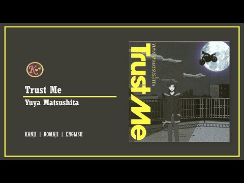 Trust Me - Yuuya Matsushita [Kanji/Romaji/English] Lyrics