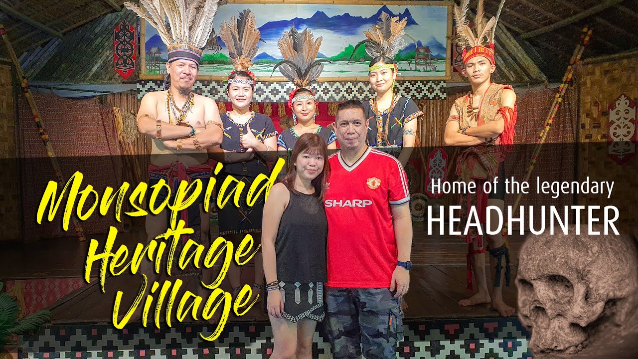 Monsopiad Heritage Village - Home of the Legendary HEADHUNTER! - YouTube