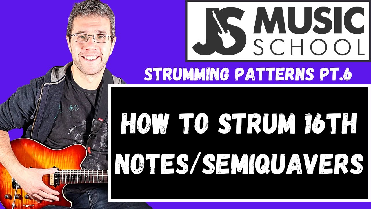 How to strum 16th notes/semiquavers - Strumming patterns Pt 6 - YouTube