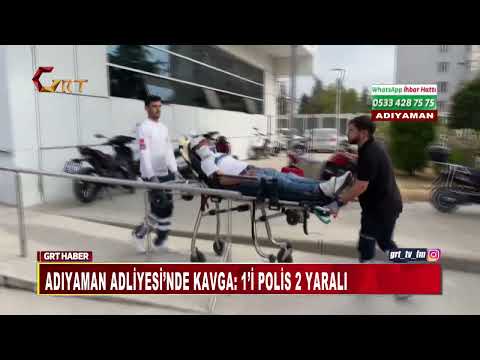 Adıyaman Adliyesi’nde Kavga: 1’i Polis 2 Yaralı