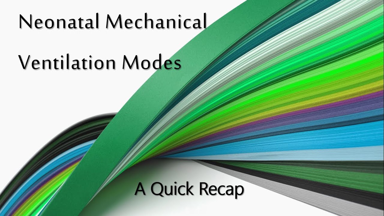 Neonatal Mechanical Ventilation 5 | Ventilator Modes _ A Quick Recap ...