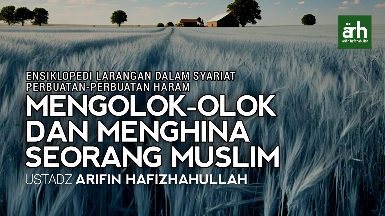 ENSIKLOPEDI LARANGAN DALAM SYARIAT: MENGOLOK-OLOK DAN MENGHINA SEORANG ...