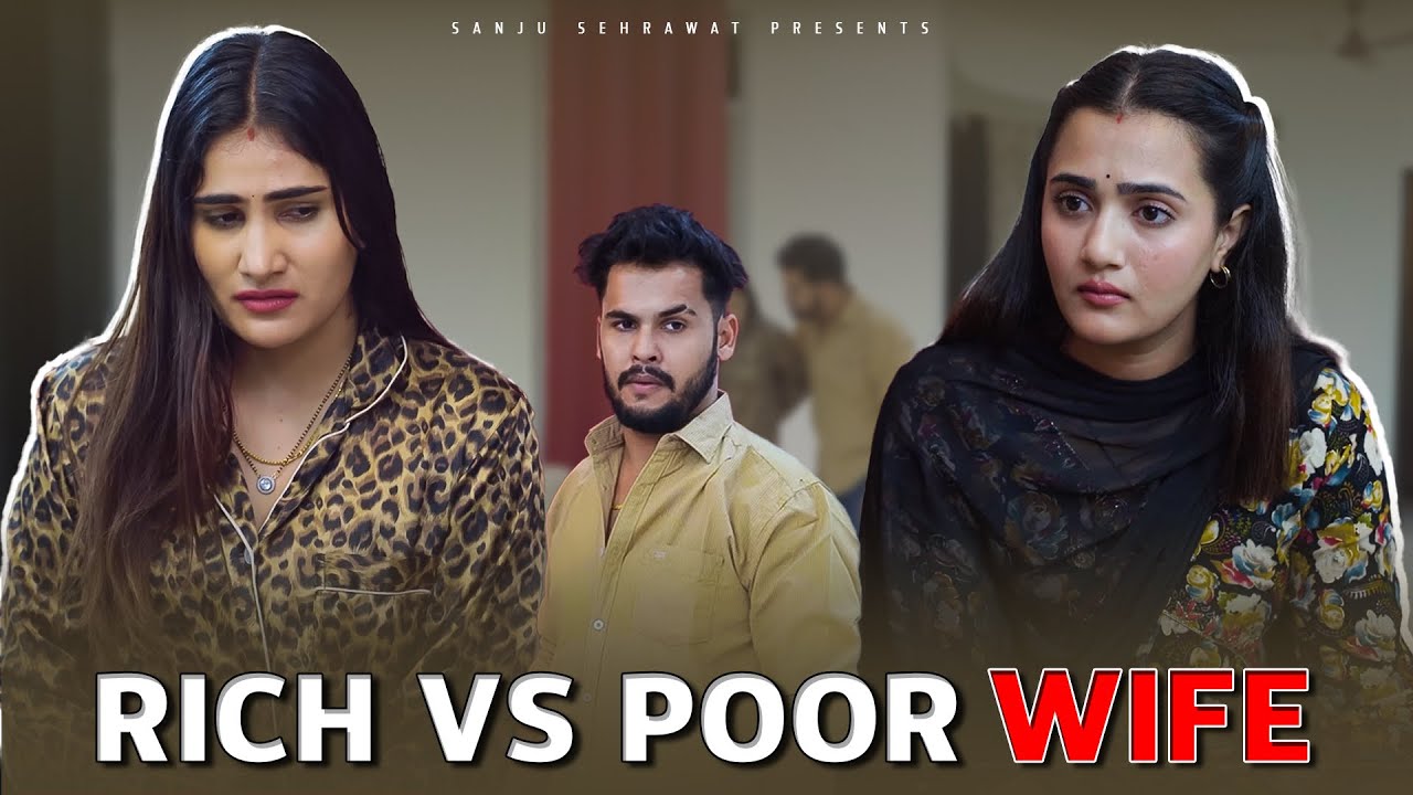 Rich wife vs Poor wife | Sanju Sehrawat 2.0 | Short Film - YouTube