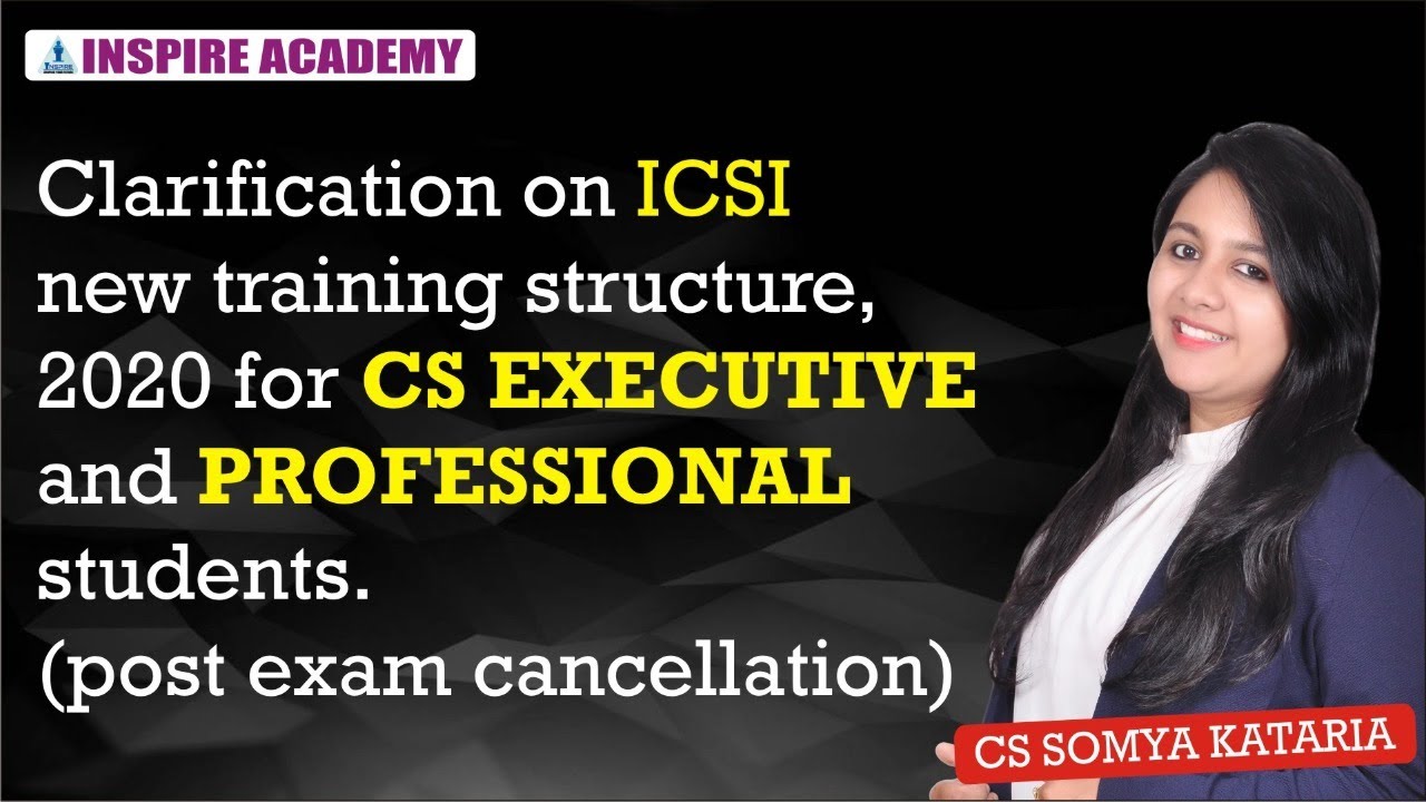 Clarification on ICSI TRAINING STRUCTURE, 2020 BY CS SOMYA KATARIA # ...