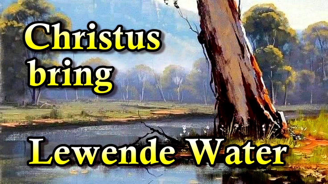 Jesus Christus bring lewende water Nagmaalreeks 11b Nagmaal Joh 4 Ds ...