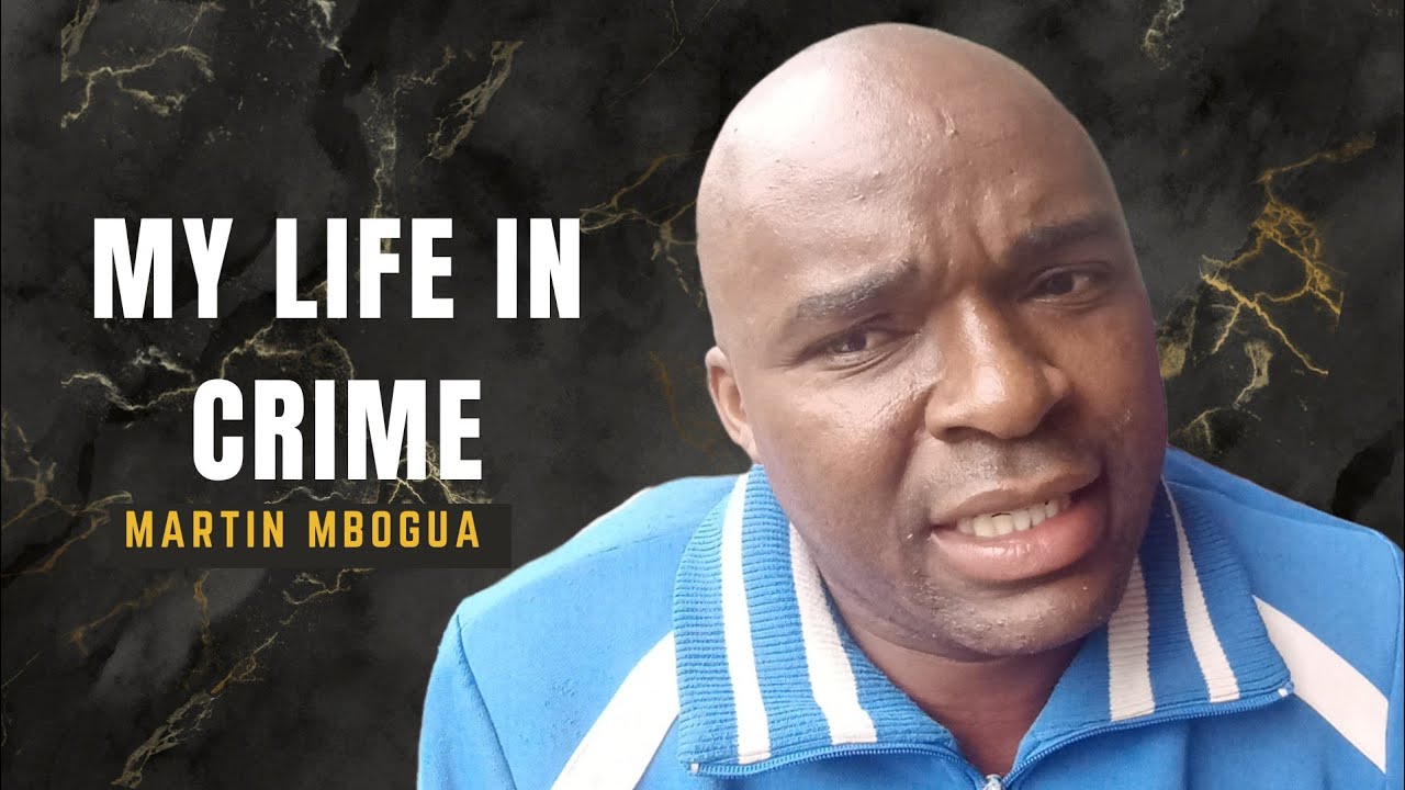 My life in Crime - Martin Mbogua || My Story ||Eroo Mtetezi - YouTube