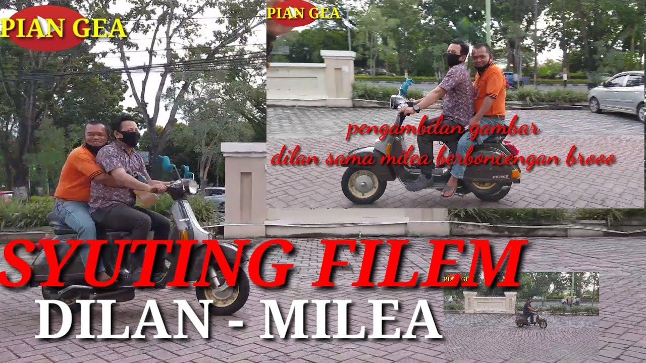 DILAN - MILEA KW..!!! SYUTING FILEM DILAN - MILEA KW. - YouTube