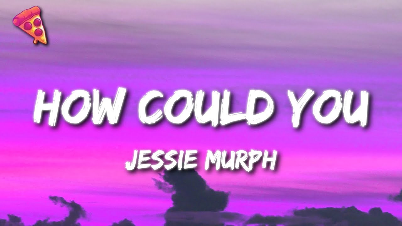 Jessie Murph - How Could You - YouTube