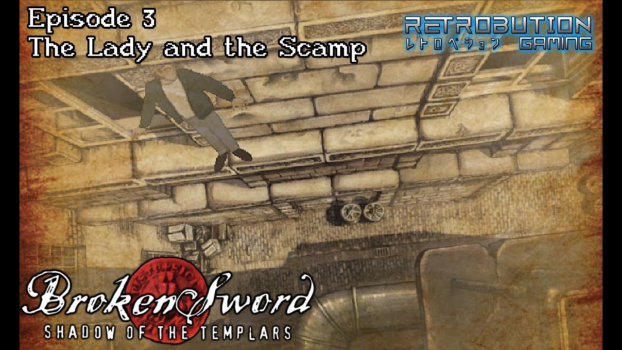 03 The Lady and the Scamp | Let's Play BROKEN SWORD SHADOW OF THE ...