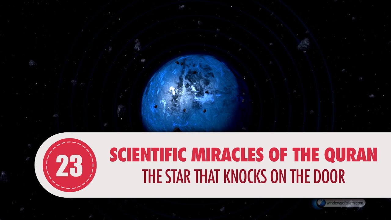 Scientific Miracles of the Quran, 23 - The Star That Knocks on The Door ...