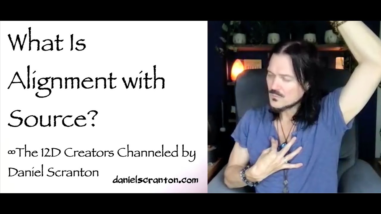What Is Alignment with Source? ∞The 12D Creators, Channeled by Daniel ...