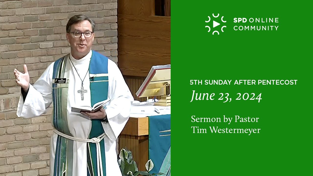 June 23, 2024 - Sermon by Pastor Tim Westermeyer - YouTube