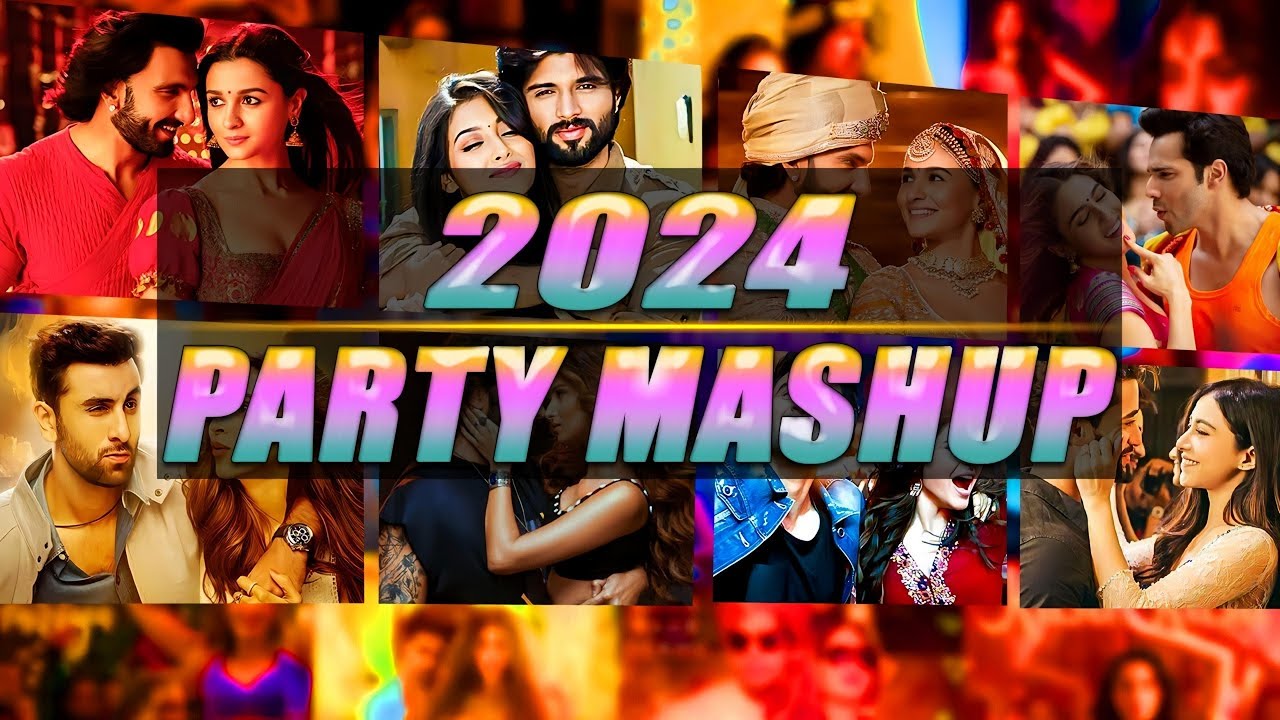 Party Mashup 2024 | Bollywood Mashup 2024 - New Song 2024 | New Mashup ...