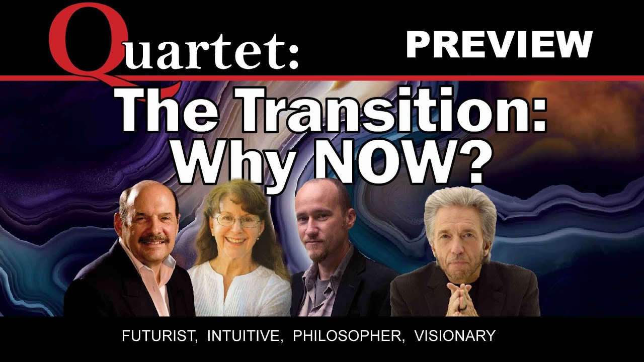 The Transition: Why NOW? Quartet Preview - Gregg Braden, Penny Kelly ...