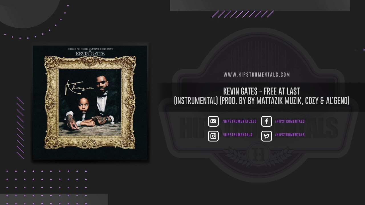 Kevin Gates - Free At Last [Instrumental] (Prod. By Mattazik Muzik ...