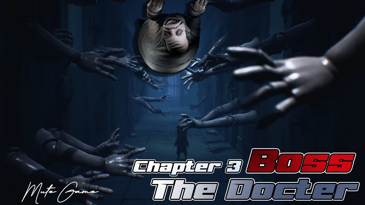 LITTLE NIGHTMARES 3 Boss The Docter Chapter 3 - YouTube