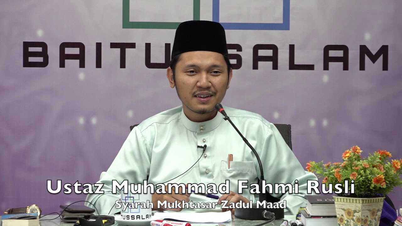 20190517 Ustaz Muhammad Fahmi Rusli : Syarah Mukhtasar Zadul Maad - YouTube