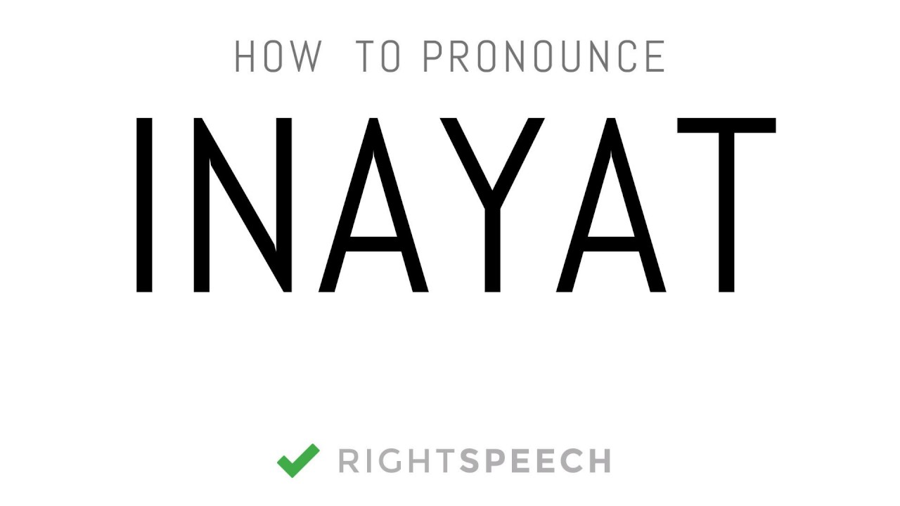 Inayat How To Pronounce Inayat Indian Girl Name YouTube inayat-how-to-pronounce-inayat-indian-girl-name-youtube