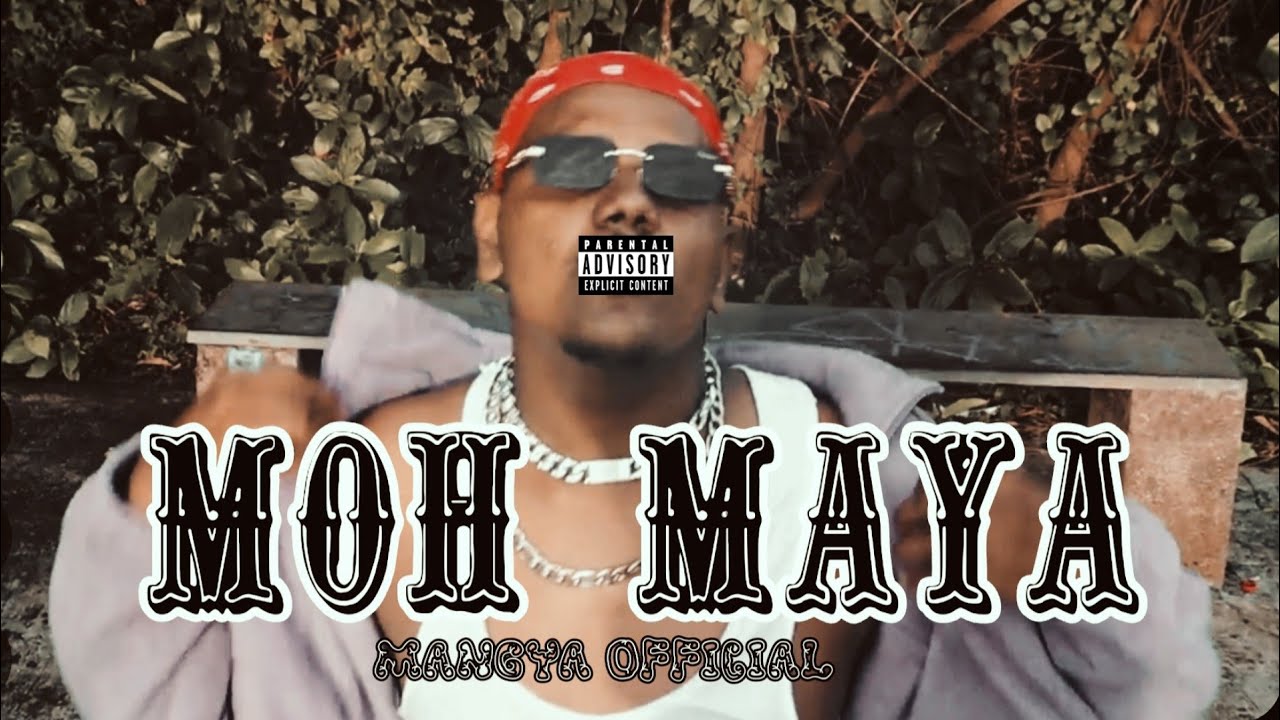 MOH MAYA || MANGYA OFFICIAL || OFFICIAL MUSIC VIDEO || 2023 #rapper # ...