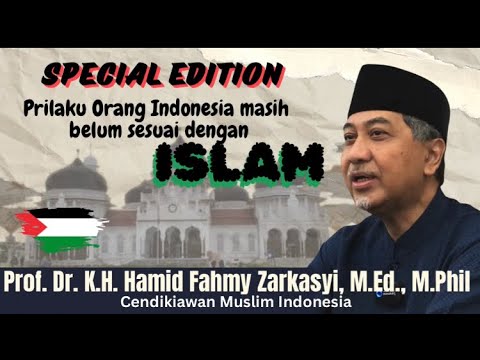 Prilaku orang indonesia//Prof. Dr. K.H. Hamid Fahmy Zarkasyi, M.Ed., M.Phil - YouTube