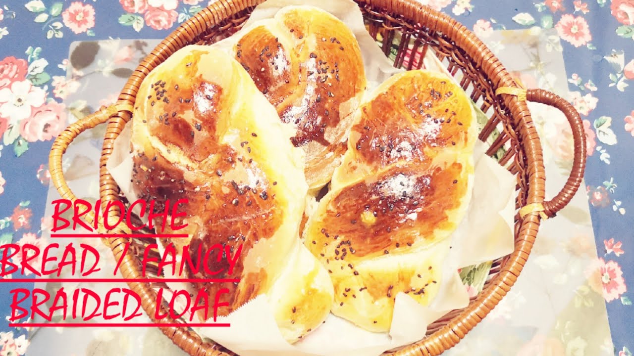 BRIOCHE BREAD/FANCY BRAIDED LOAF - YouTube