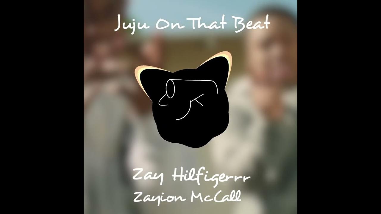 Juju On That Beat - Zay Hilfigerrr and Zayion McCall audio edit - YouTube Music