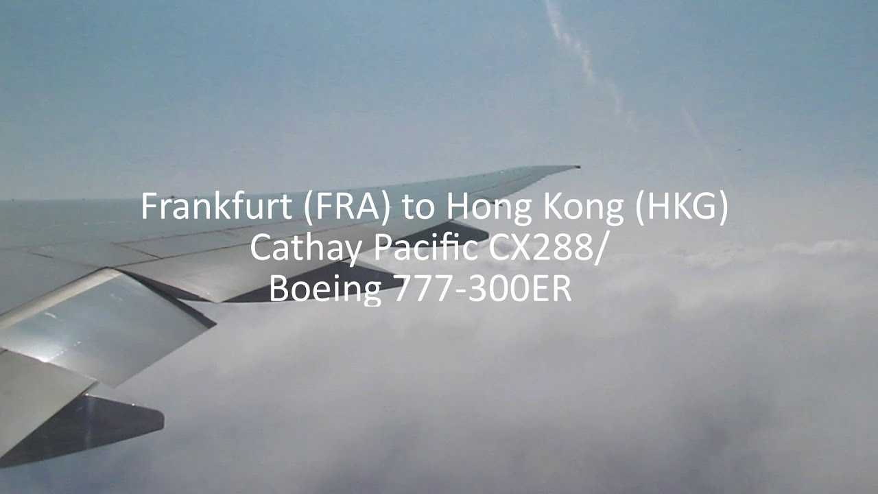 Cathay Pacific CX288 Frankfurt (FRA) to Hong Kong (HKG) takeoff [Boeing ...