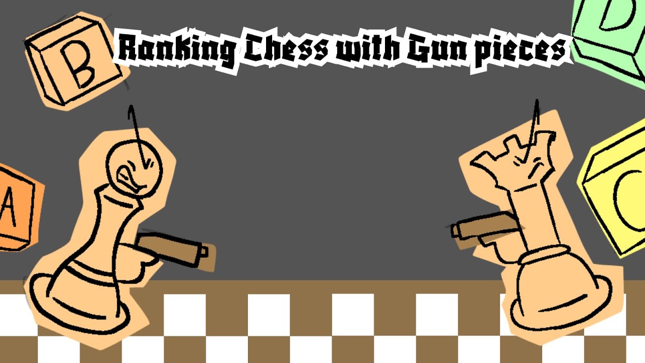 Ranking Chess with Guns pieces!!!! (with Idunno5555) - YouTube