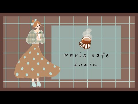 🎧 Happy melody to carry with you, Paris Cafe Melody