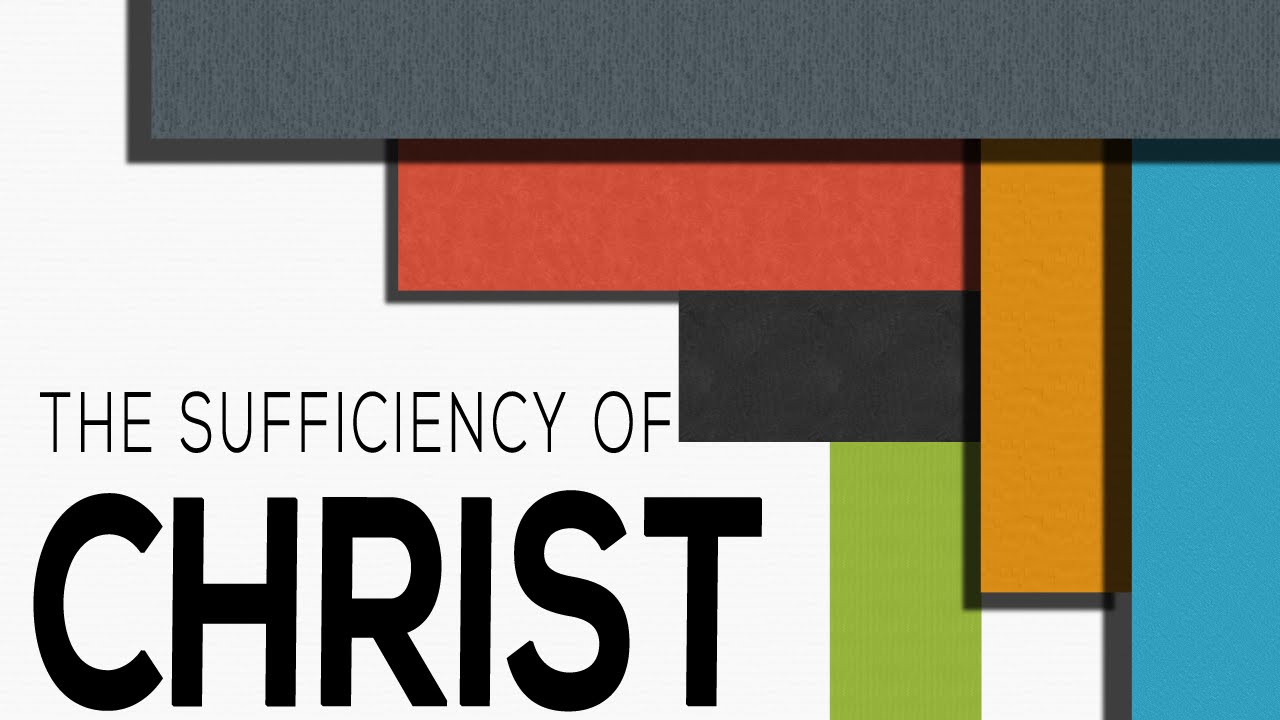 The Sufficiency of Christ - Colossians 2:8-15 - YouTube