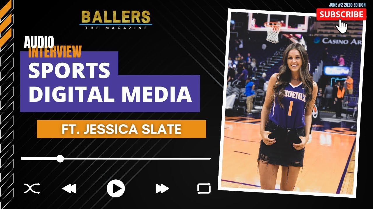 Jessica Slate on Digital Media, Content Creation, Work in the NBA and ...