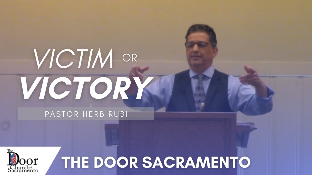 Wednesday, May 26 | "Victim or Victory" | Pastor Herb Rubi | The Door ...