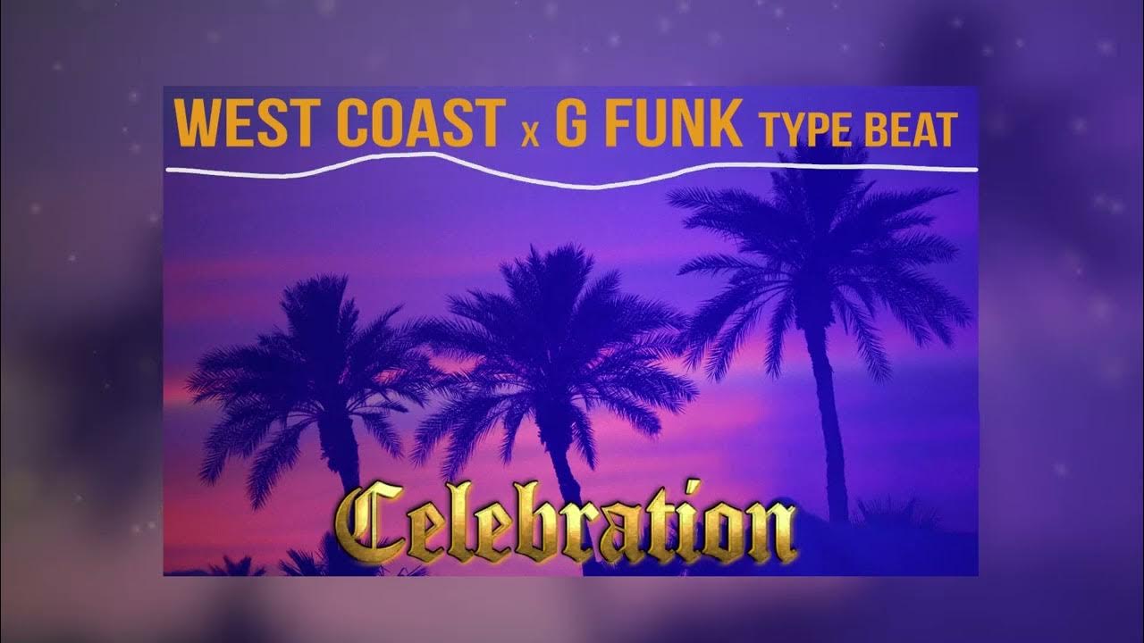 West Coast x G Funk Type Beat - Celebration - YouTube