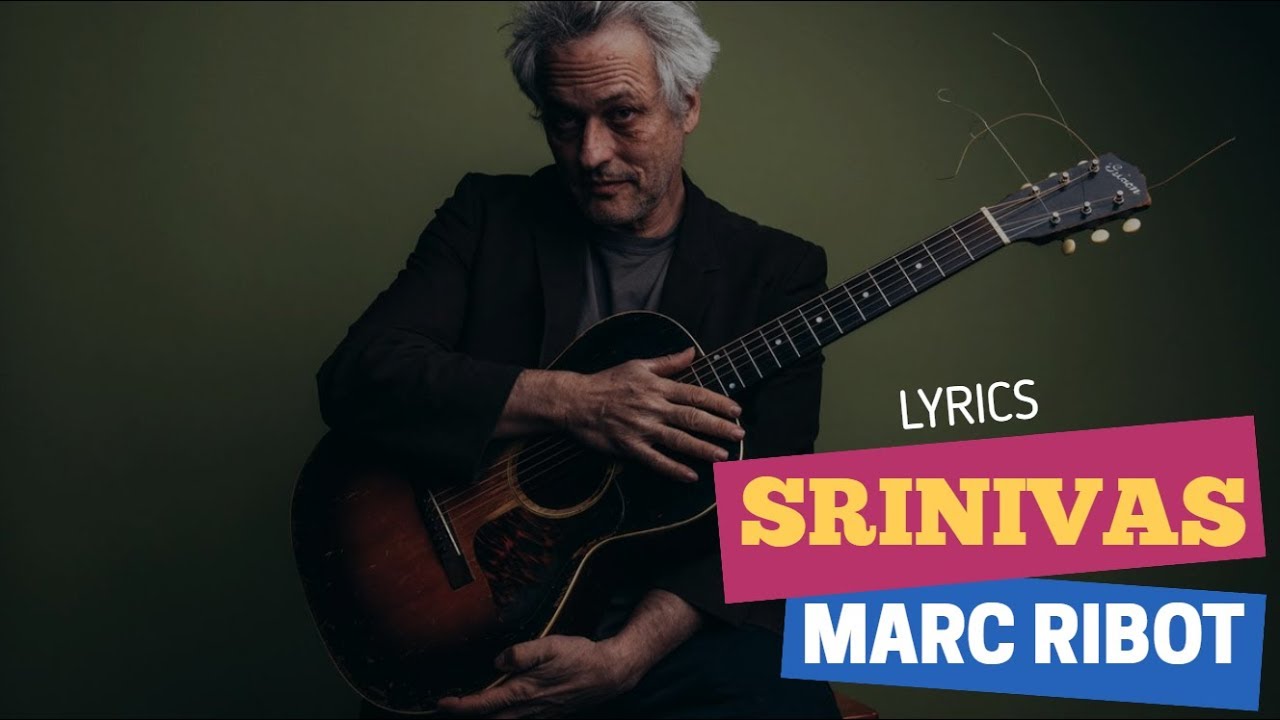 Marc Ribot - Srinivas (Feat. Steve Earle & Tift Merritt) Lyrics - YouTube