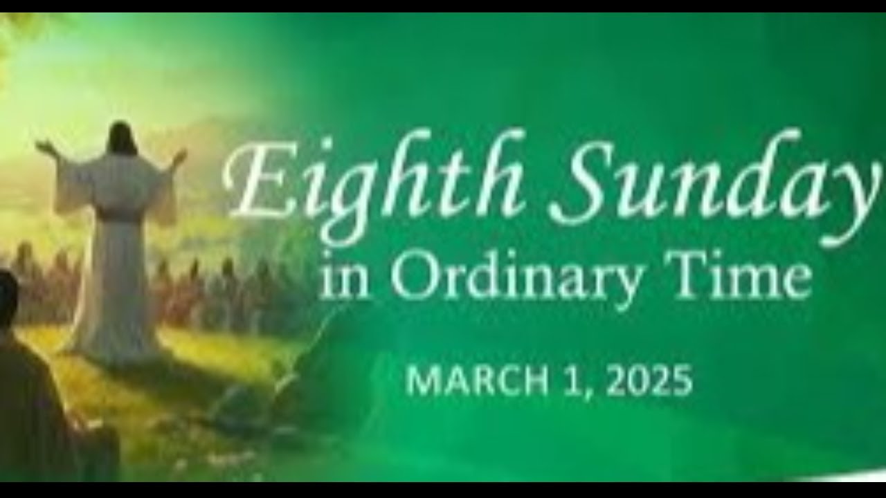 Eighth Sunday in Ordinary Time 3/1/25 - YouTube