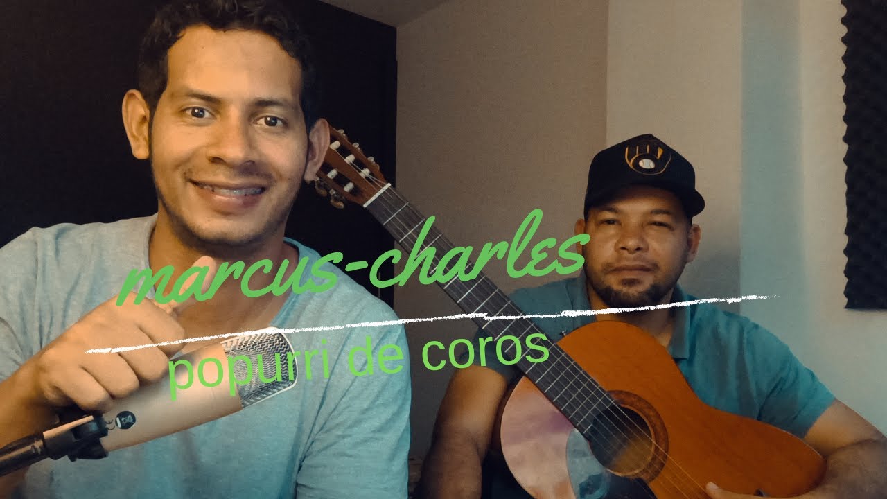 🔥POPURRI de Coros 🔥 (Alabanzas de FUEGO) Marcus& Charles - YouTube