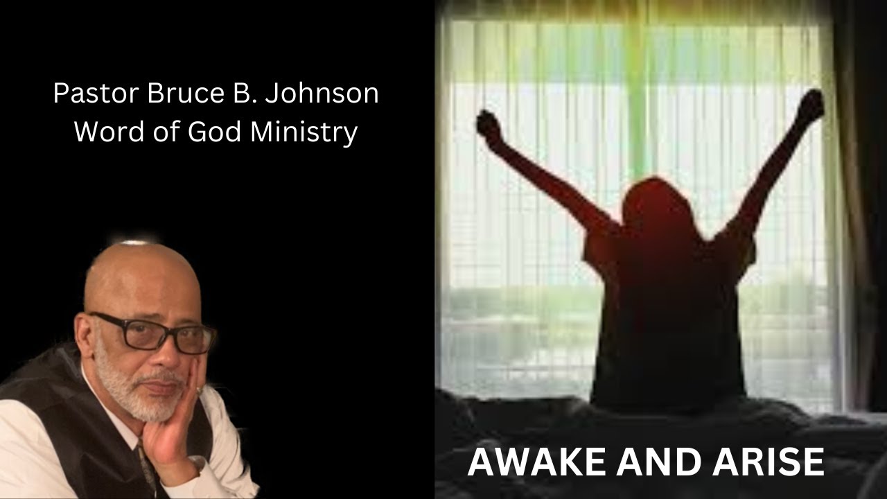 Awake and Arise - Pastor Bruce B. Johnson, Word of God Ministry - YouTube
